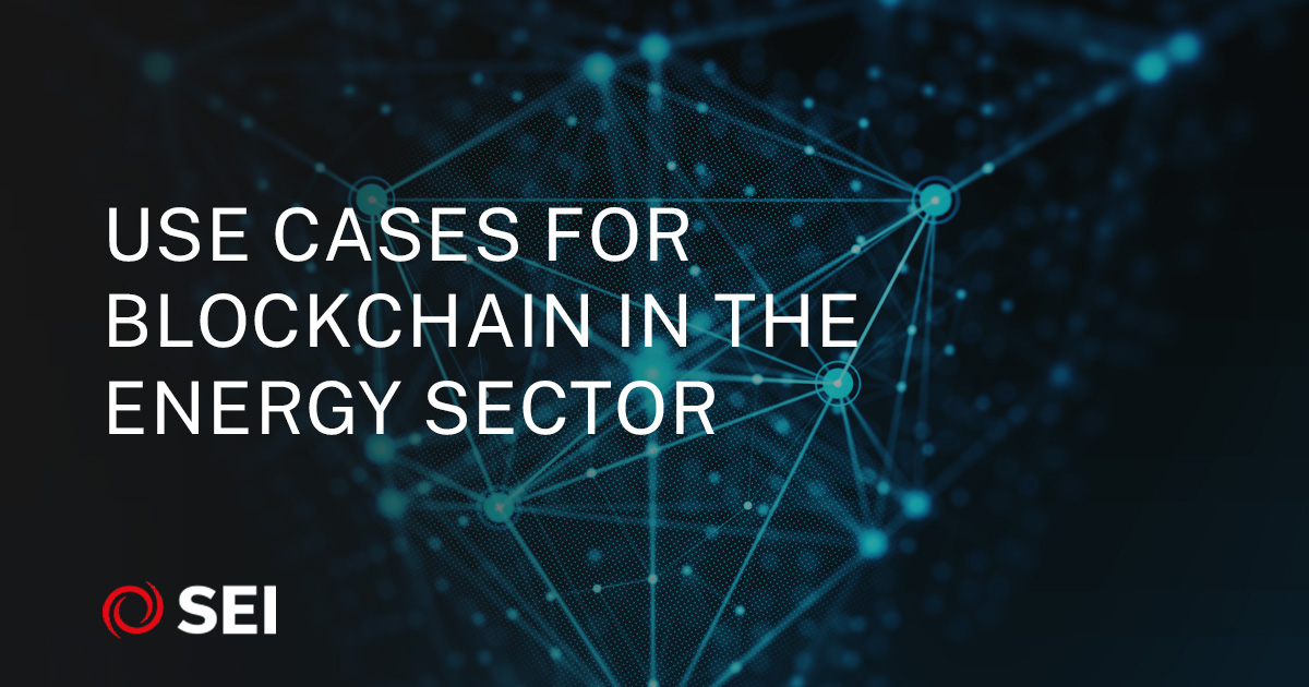 SEI | Insights | Uses for Blockchain in the Energy Sector