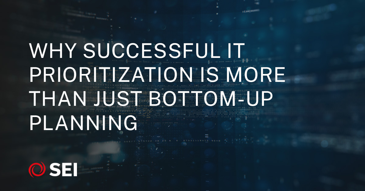 SEI | Insights | Successful IT Prioritization and Planning