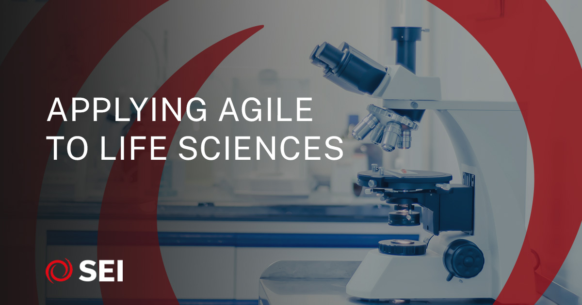 SEI | Insights | Applying Agile to Life Sciences
