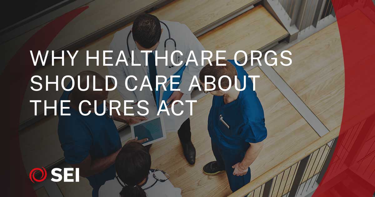 SEI | Insights | Why The Cures Act Matters