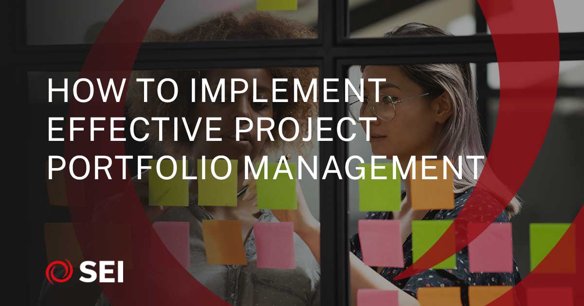 SEI | Insights | How to Implement Effective Project Portfolio ...
