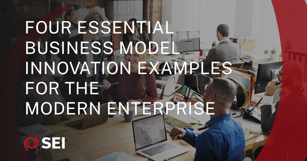Four Business Model Innovation Examples for the Modern Enterprise