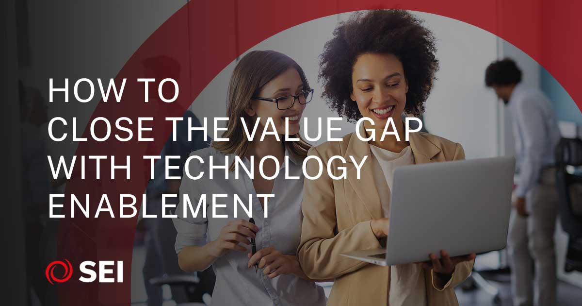 SEI | Insights | Closing the Value Gap with Technology
