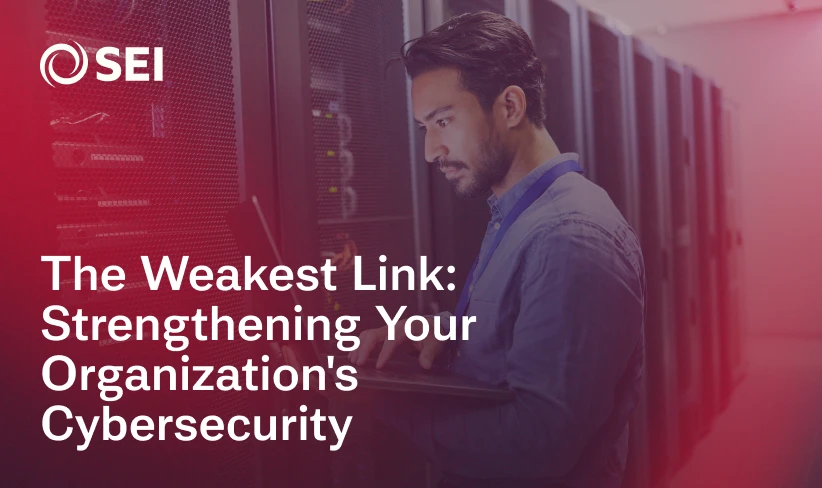 SEI | Insights | Strengthening Your Organization's Cybersecurity