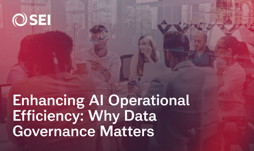 SEI | Insights | Enhancing AI Operational Efficiency with Data Governance