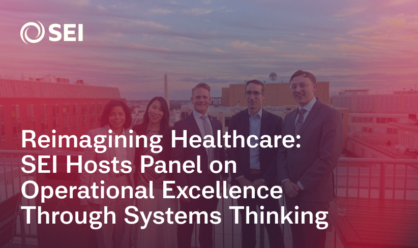 SEI Insights | Reimagining Healthcare: Panel on Operational Excellence ...