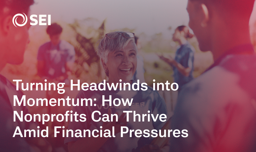 How Nonprofits Can Thrive Amid Financial Pressures | SEI Insights