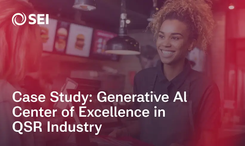 Generative AI Center of Excellence in QSR Industry | SEI Case Study