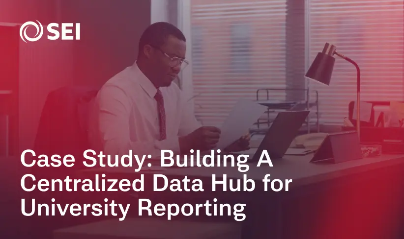 Building A Centralized Data Hub for University Reporting | SEI